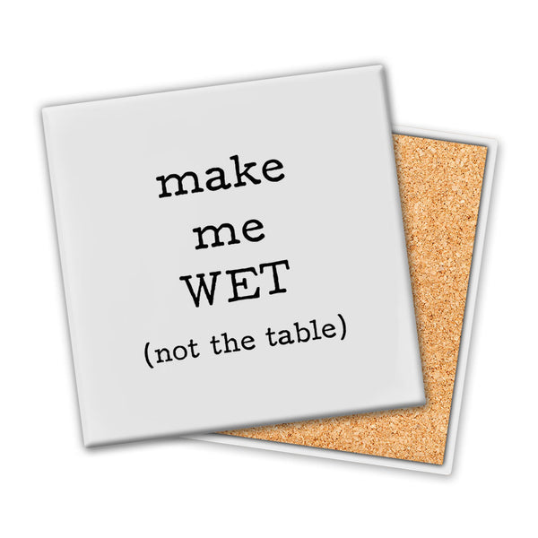 Make Me Wet | Coaster | Tricia's Gems
